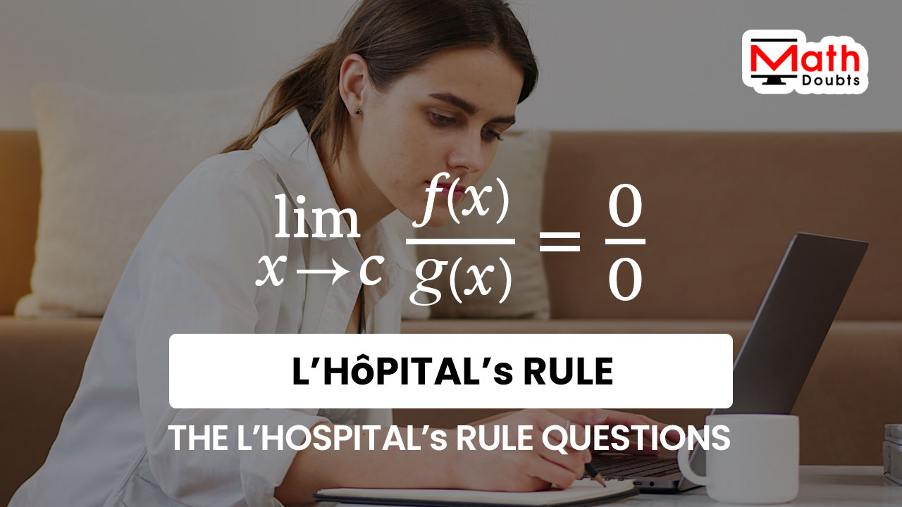 L'Hospital's Rule Problems and solutions