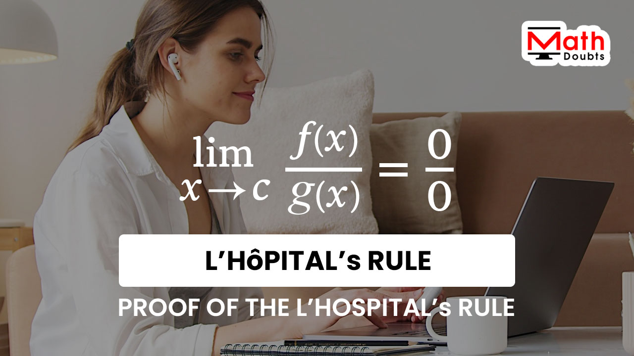 Proof of L'Hospital's Rule | L’Hôpital’s Rule