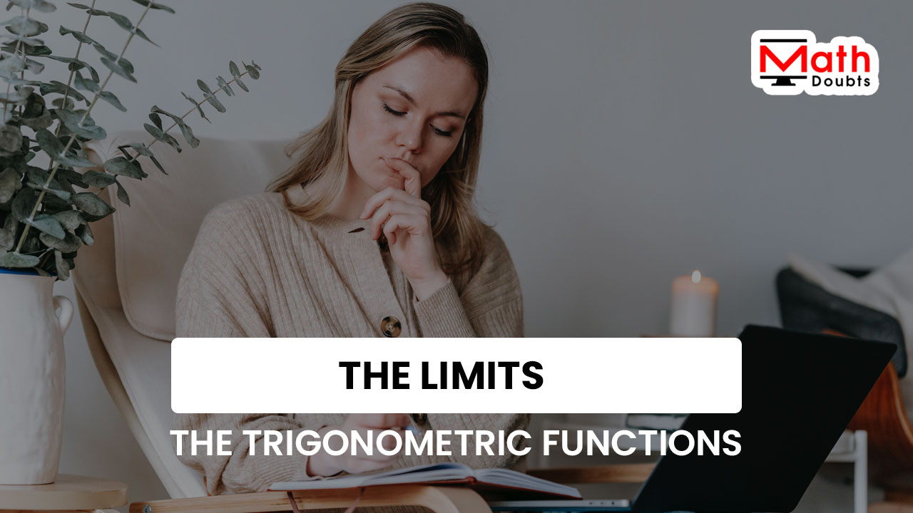 Limits of Trigonometric functions