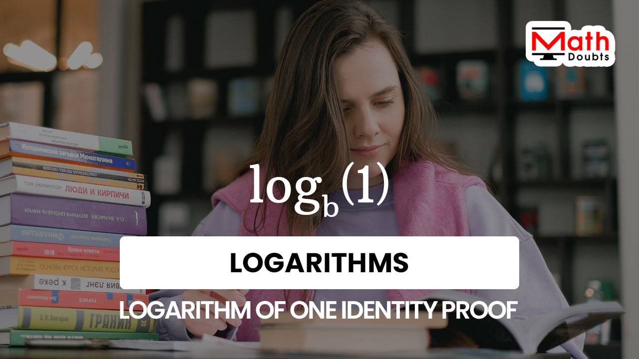 Proof Of Logarithm Of One Identity Rule